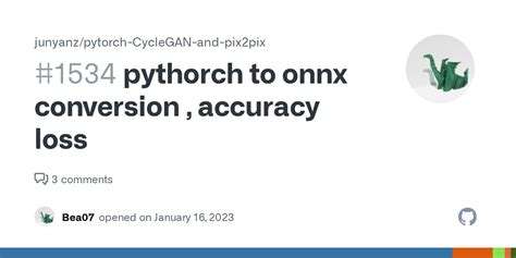 Pythorch To Onnx Conversion Accuracy Loss Issue 1534 Junyanz