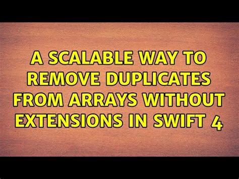 A Scalable Way To Remove Duplicates From Arrays Without Extensions In