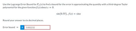 solved use the lagrange error bound for pn x to find a