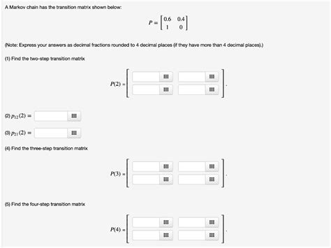 solved a markov chain has the transition matrix shown below