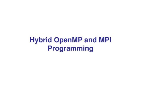 ppt hybrid openmp and mpi programming powerpoint presentation free download id 4360177