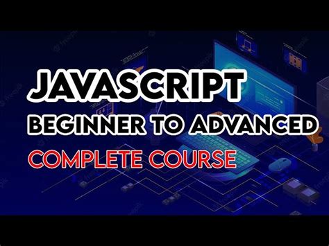 mastering javascript a comprehensive journey from beginner to advanced