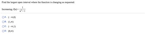 solved find the largest open interval where the function is