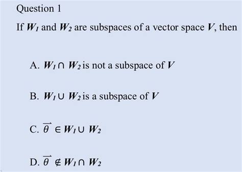 solved question 1 if w1 and w2 are subspaces of a vector
