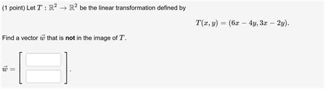 solved 1 point let t r2→r2 be the linear transformation