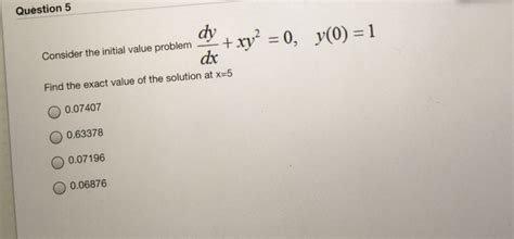 solved consider the initial value problem dy dx xy 2