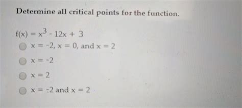 solved determine all critical points for the function f x