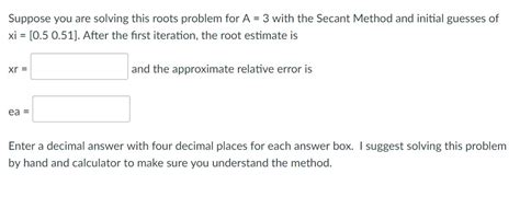 solved consider the roots problem shown below in solving the