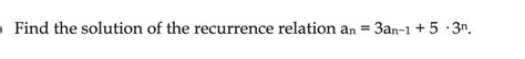 find the solution of the recurrence relation an 3an 1
