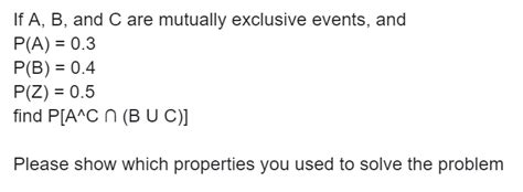 solved if a b ﻿and c ﻿are mutually exclusive events