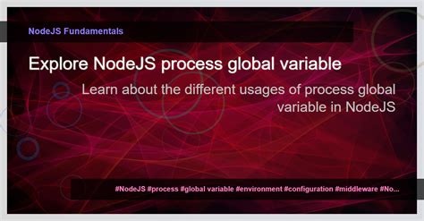 understanding nodejs process global variable a comprehensive guide interviewer live