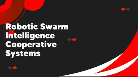 robotic swarm intelligence cooperative systems
