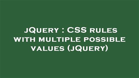 jquery css rules with multiple possible values jquery youtube