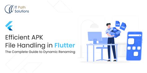 Efficient APK File Handling In Flutter The Complete Guide To Dynamic