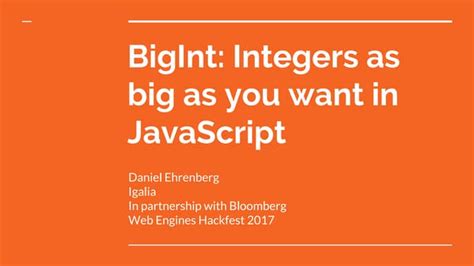 bigint integers as big as you want in javascript web engines hackfest 2017 ppt