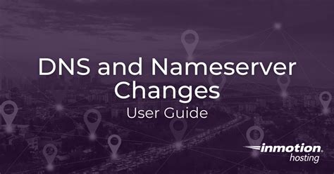 DNS And Nameserver Changes InMotion Hosting