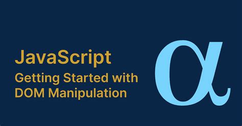 getting started with dom manipulation