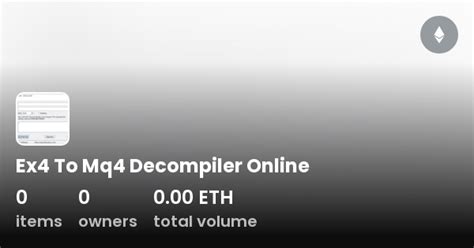 ex4 to mq4 decompiler online collection opensea