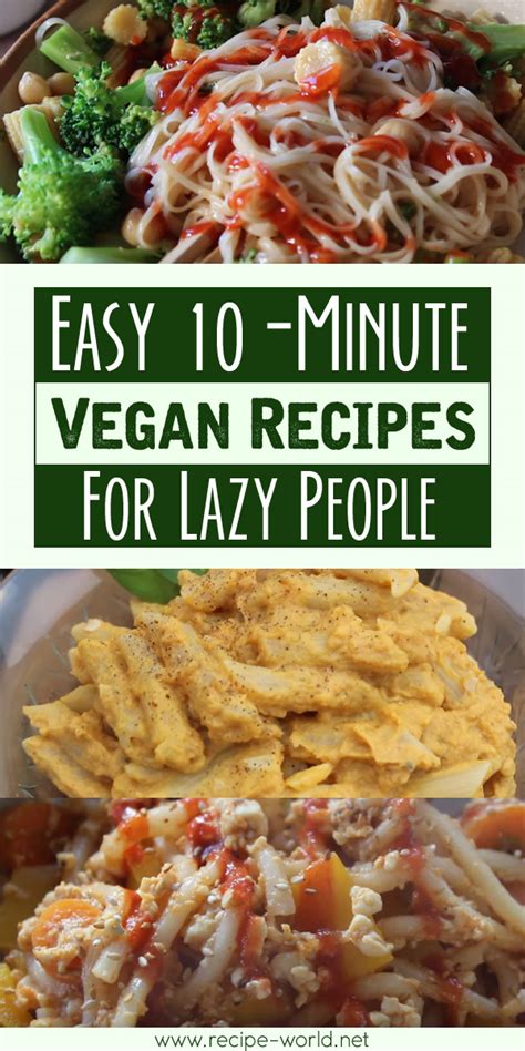 Recipe World Easy 10 Minute Vegan Recipes For Lazy People Recipe World