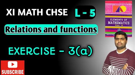 elements of mathematics relation and function chse class 11th math exercise 3 a youtube