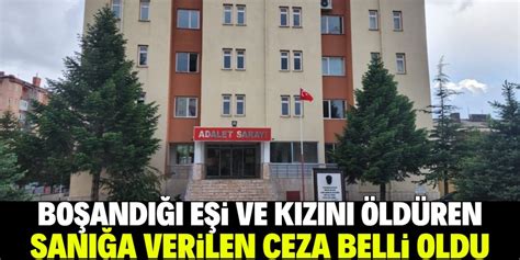 Konya da boşandığı eşi ile kızını öldüren sanığa verilen ceza belli oldu