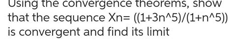 [answered] using the convergence theorems show that the sequence xn 1 kunduz