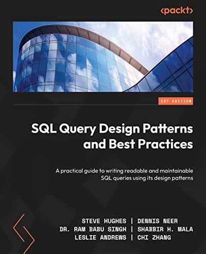 sql query design patterns and best practices a practical guide to writing readable and