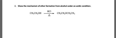 SOLVED Show The Mechanism Of Ether Formation From Alcohol Under An