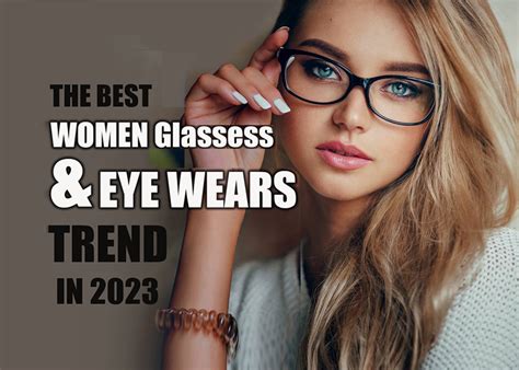 The Best Womens Glasses And Eye Wears Trend In 2023 Optical Magazine