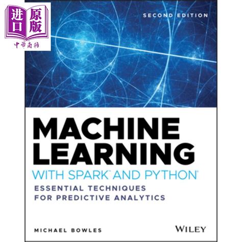 spark与python机器学习预测分析的基本技术 machine learning with spark and python英文原版 michael bowles【中商原版】 虎窝淘