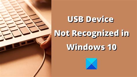 USB Device Not Recognized In Windows 10 YouTube