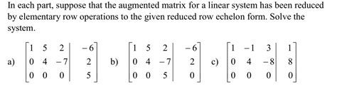solved in each part suppose that the augmented matrix for a