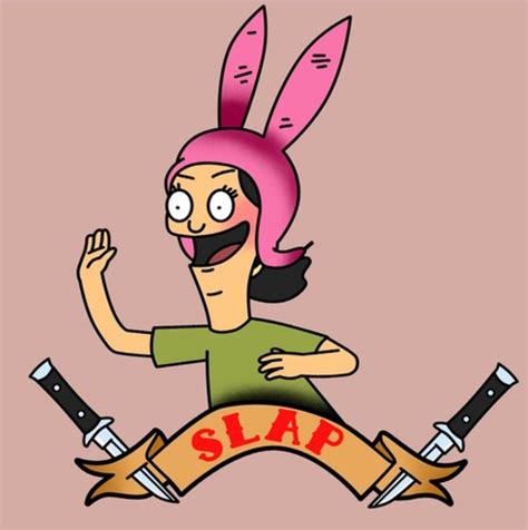 Louise Belcher Slap Bobs Burgers Bobs Burgers Tattoo Bobs Burgers Wallpaper Bobs Burgers