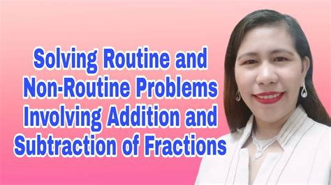 math 4 q2 solving routine and non routine problems involving addition and subtraction of