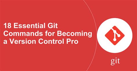 mastering git 18 essential commands for becoming a version control pro by sha md nayeem apr