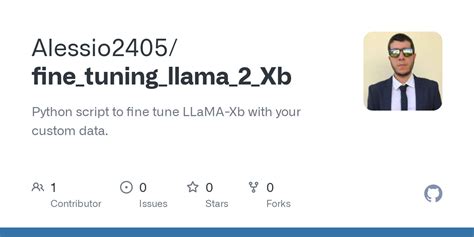 github alessio2405 fine tuning llama 2 xb python script to fine tune llama xb with your