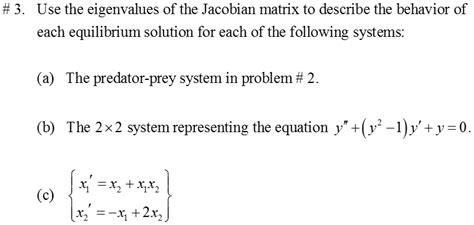 solved use the eigenvalues of the jacobian matrix to