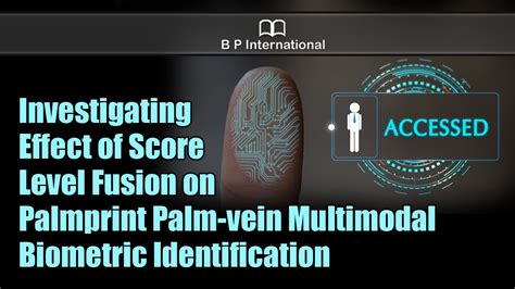 investigating effect of score level fusion on palmprint palm vein multimodal biometric youtube