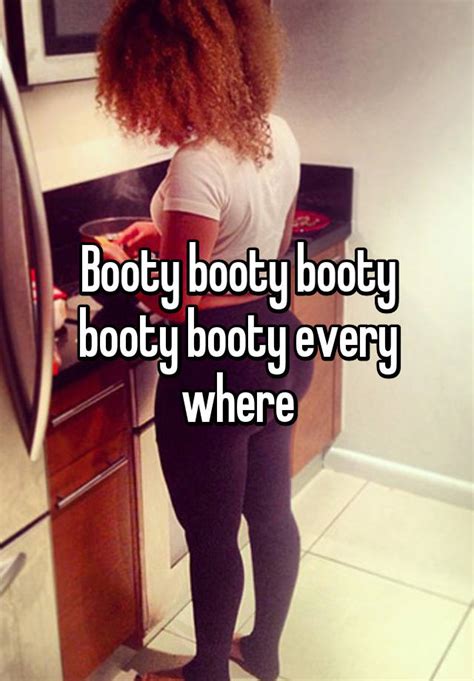 Booty Booty Booty Booty Booty Every Where