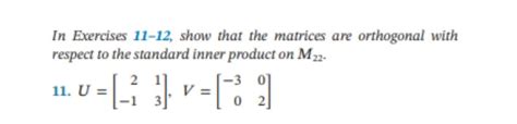 [answered] in exercises 11 12 show that the matrices are orthogonal kunduz