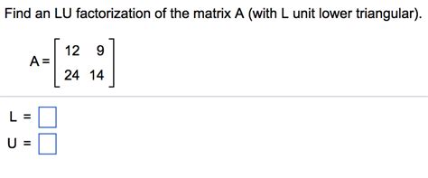 solved find an lu factorization of the matrix a with l unit