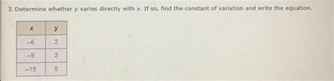 3 determine whether y varies directly with x if so find the constant of variation and write