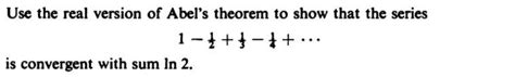 solved use the real version of abel s theorem to show that