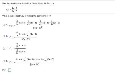 solved use the quotient rule to find the derivative of the