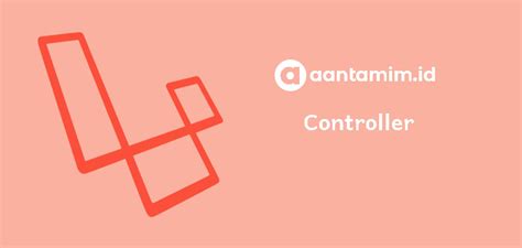 laravel 3 membuat controller pada laravel 8 aantamim id