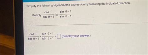 solved simplify the following trigonometric expression by