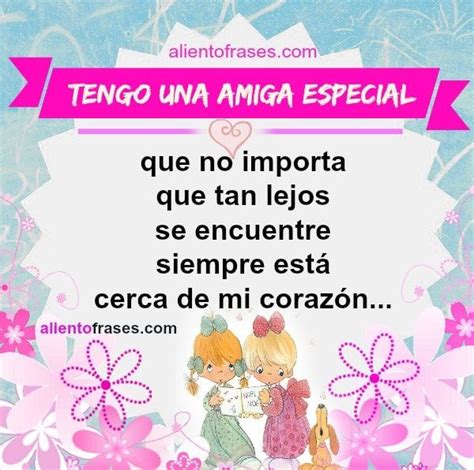 Lista 102 Foto Frases De Amistad Para Una Amiga Muy Especial Cena Hermosa