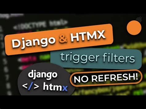 Django And HTMX 14 Trigger Filters For Conditionally Triggering