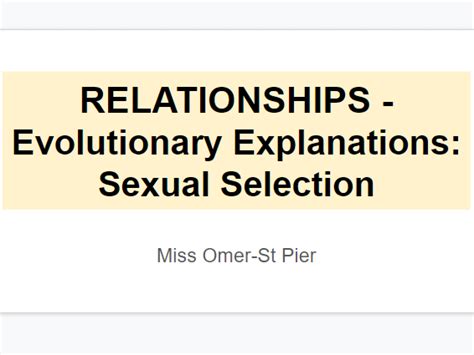 relationships 1 evolutionary explanations sexual selection teaching resources