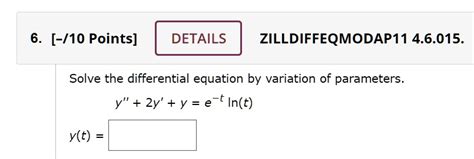 solved zill diff eq mod ap 11 4 6 015 solve the differential equation by variation of